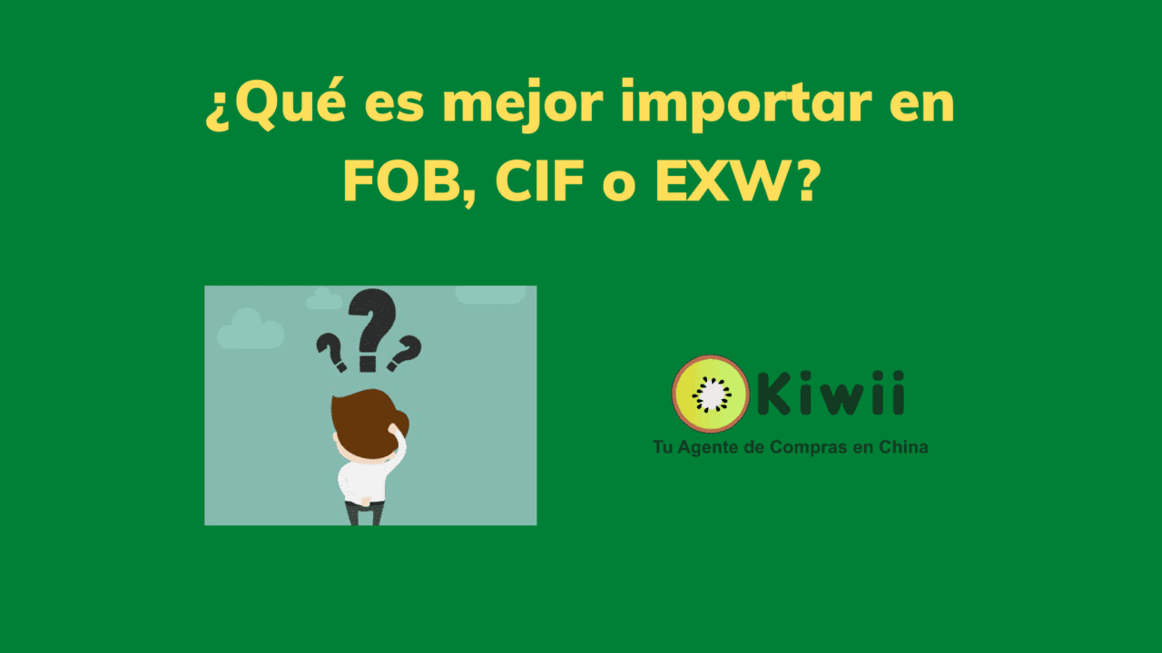¿Cuál es la diferencia entre los inconterms EXW, FOB y CIF? | Kiwii China